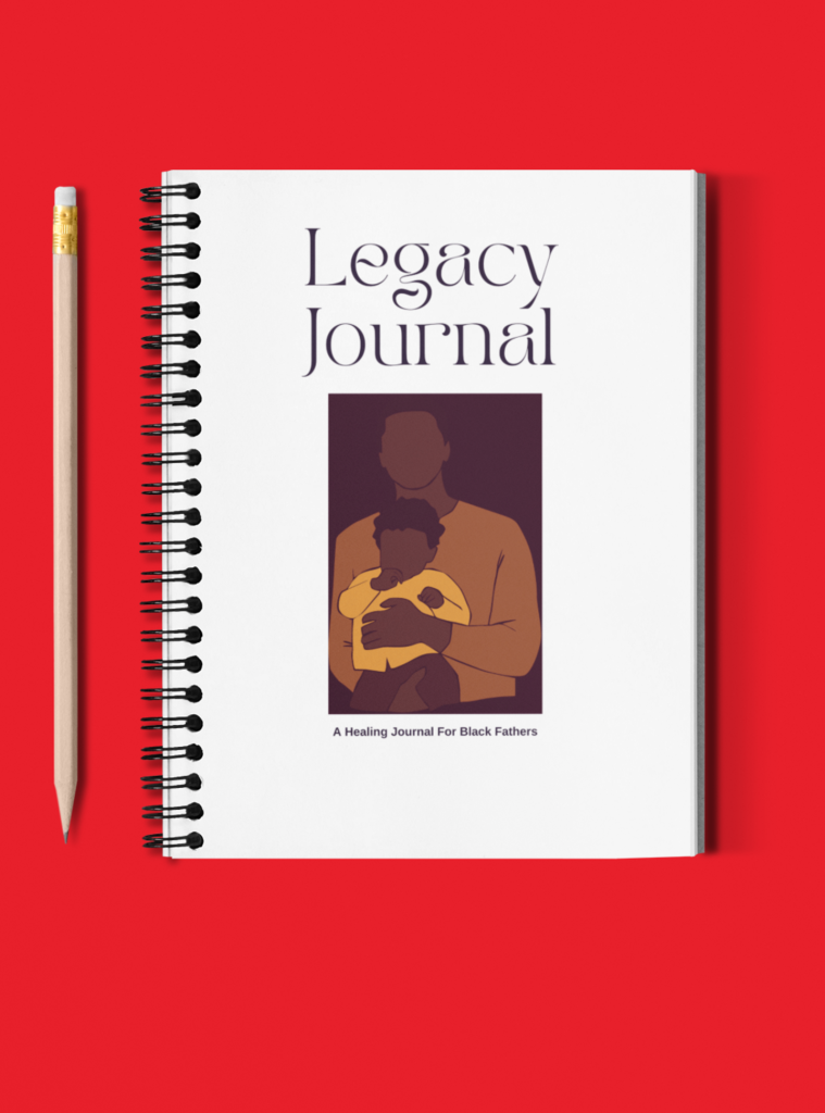 Legacy Journal – A Healing Journal for Black Fathers